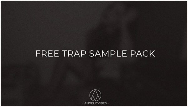 Free Trap Sample Pack - AngelicVibes