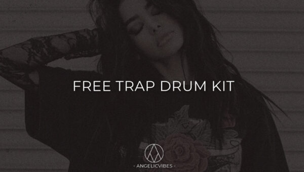 Free Trap Drum Kit | AngelicVibes | Free Download 2017